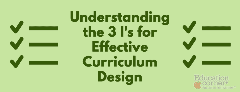 Understanding the 3 Is for Effective Curriculum Design