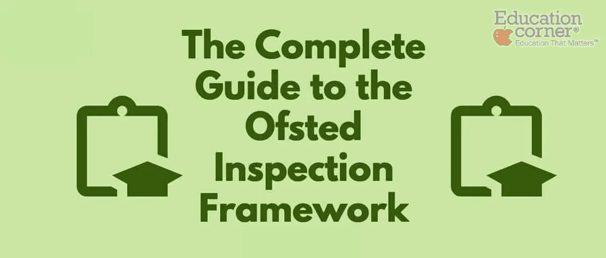 The Complete Guide to the Ofsted Inspection Framework