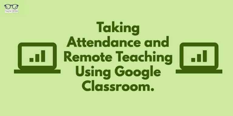 How-To: Taking Attendance and Remote Teaching Using Google Classroom