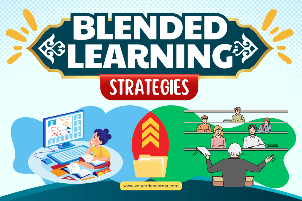 Understanding Blended Learning: Strategies and Benefits - Education Corner