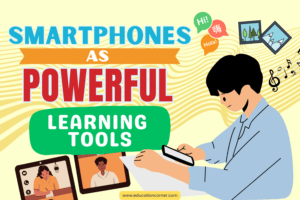 Transforming Smartphones into Powerful Learning Tools - Education Corner