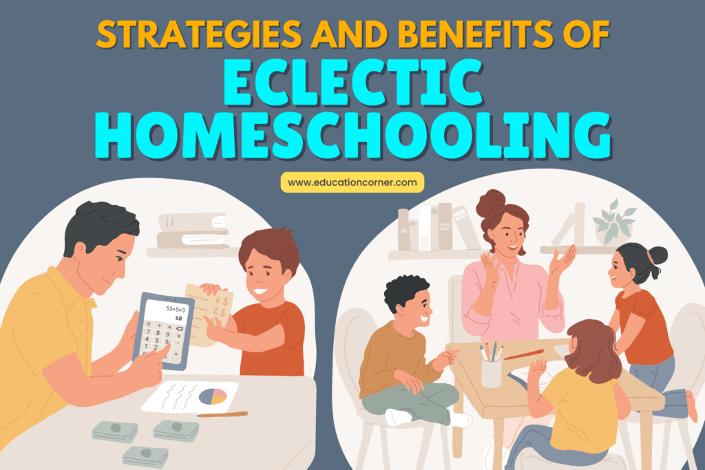 Understanding Eclectic Homeschooling: Strategies and Benefits ...
