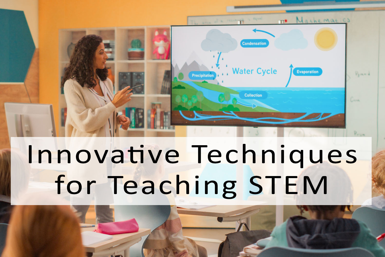 Innovative Techniques for Teaching STEM - Education Corner