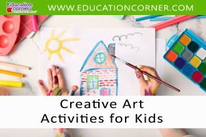 58 Creative Art Activities for Kids and Preschoolers - Education Corner