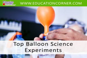 20 Amazing Science Experiments Using Balloons - Education Corner
