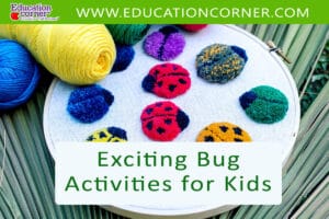 35 Exciting Bug Activities for Kids to Inspire Curiosity About Insects ...