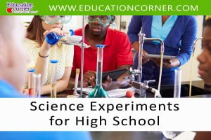 30 Best Science Experiments & Projects for High School