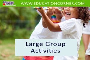 Top 18 Large Group Activities for Preschoolers - Education Corner