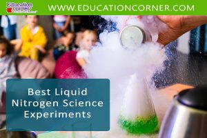 12 Coolest Liquid Nitrogen Science Experiments to Try - Education Corner