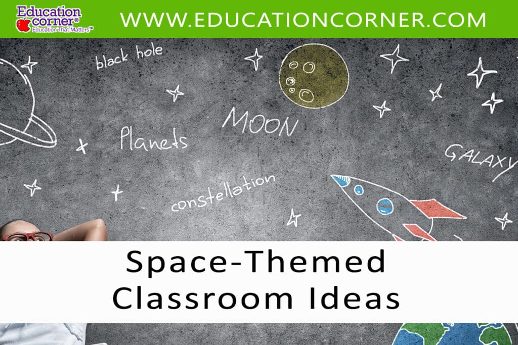55 Amazing Space-Themed Classroom Ideas - Education Corner