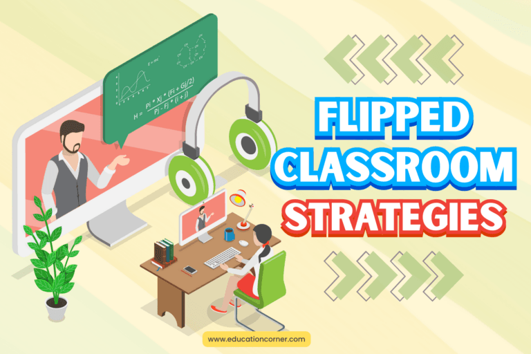 Understanding Flipped Classroom: Strategies and Benefits - Education Corner
