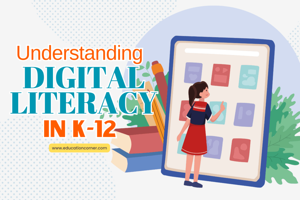 The Importance of Digital Literacy in K-12 - Education Corner