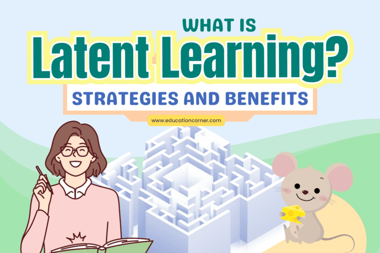 Understanding Latent Learning: Strategies and Benefits - Education Corner