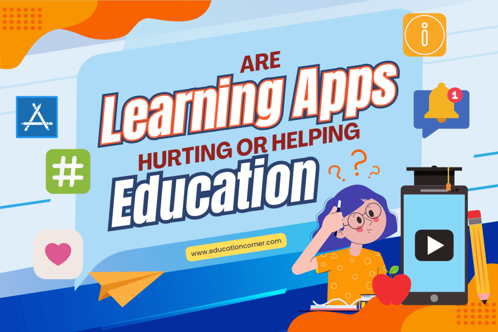 Are Learning Apps Hurting or Helping Education? - Education Corner