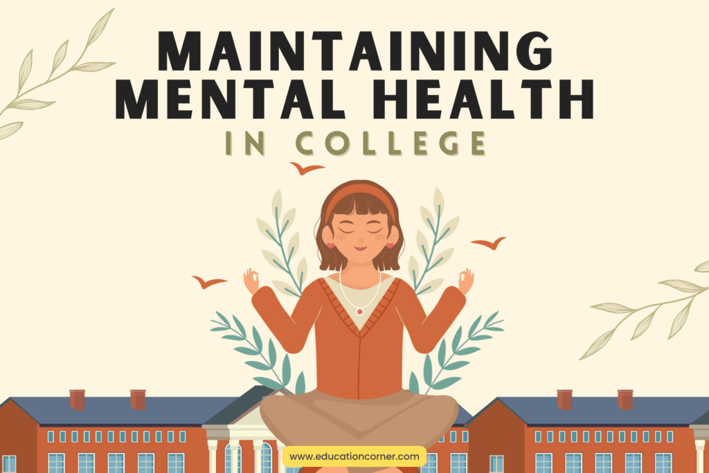 How to Take Care of Your Mental Health in College - Education Corner
