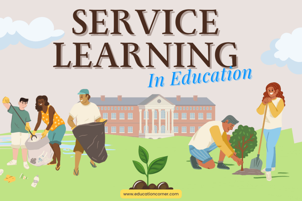 Service Learning: A Complete Guide - Education Corner