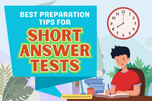 Best Preparation Tips for Short Answer Tests - Education Corner