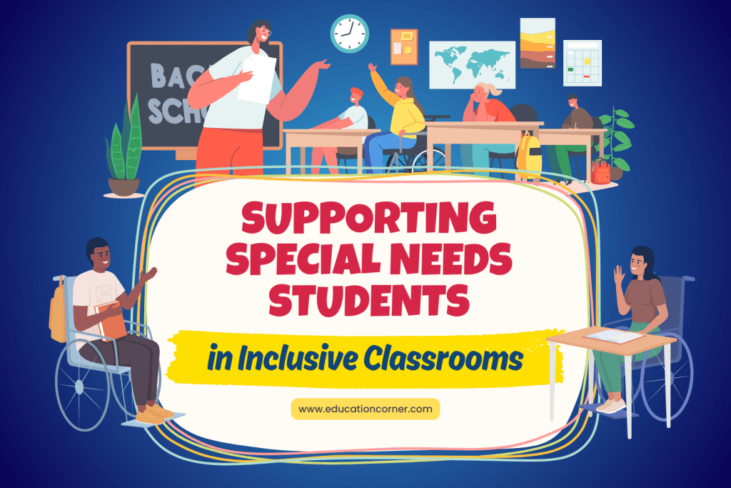 Supporting Special Needs Students in Inclusive Classrooms