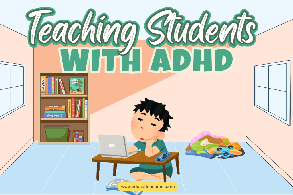 Teaching Students with ADHD - Education Corner