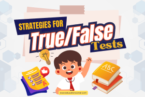 True/False Test Preparation Tips and Strategies - Education Corner