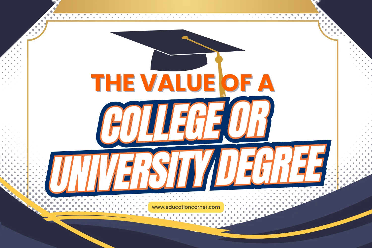 The Value of a College or University Degree - Education Corner