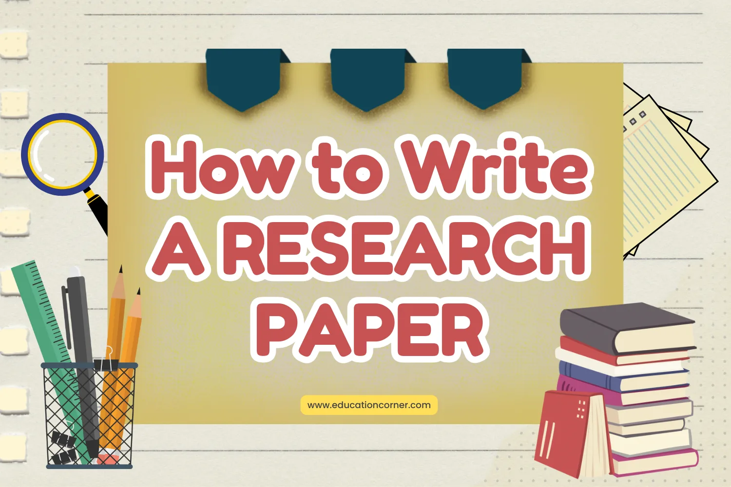 How to Write a Research Paper: Step-by-Step Guide - Education Corner